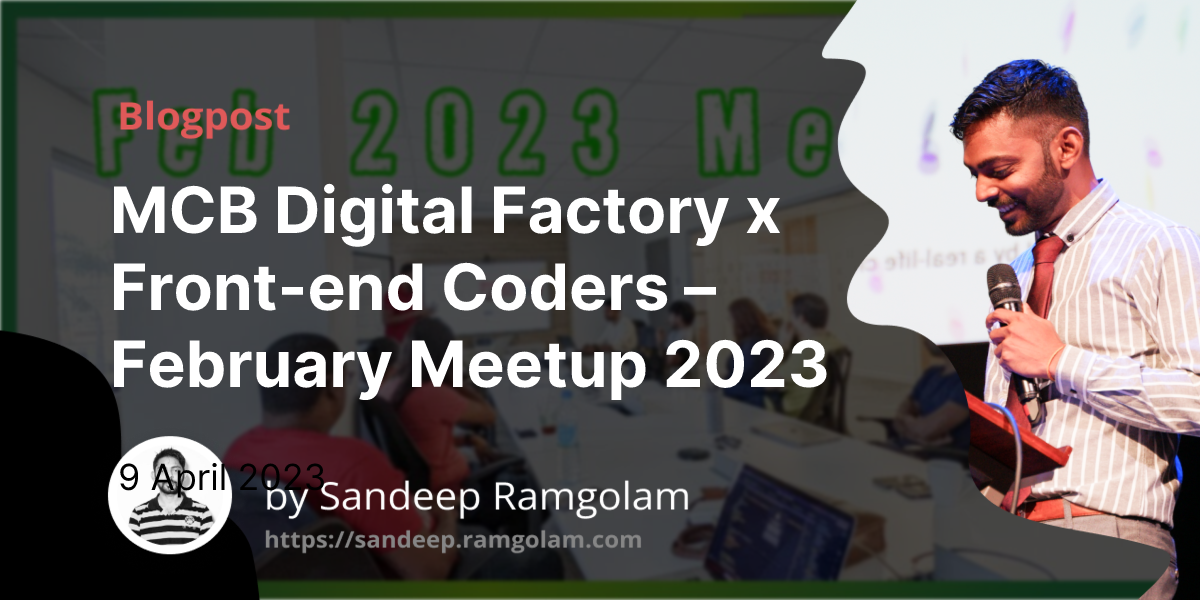 MCB Digital Factory x Front-end Coders – February Meetup 2023